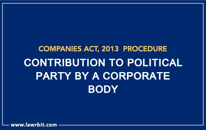 Procedure for Contribution to Political Party by a Corporate Body | Lawrbit