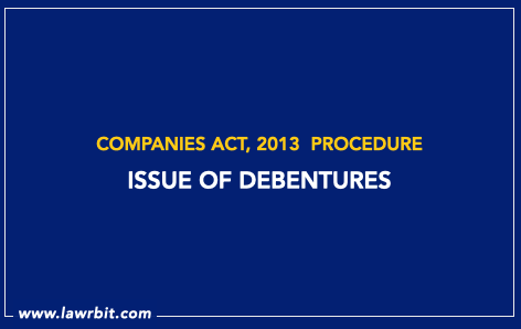Procedure for Issue of Debentures | Lawrbit
