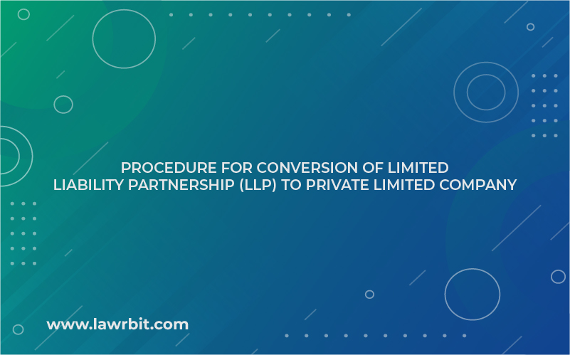 Conversion of LLP into Private Limited Company | Lawrbit