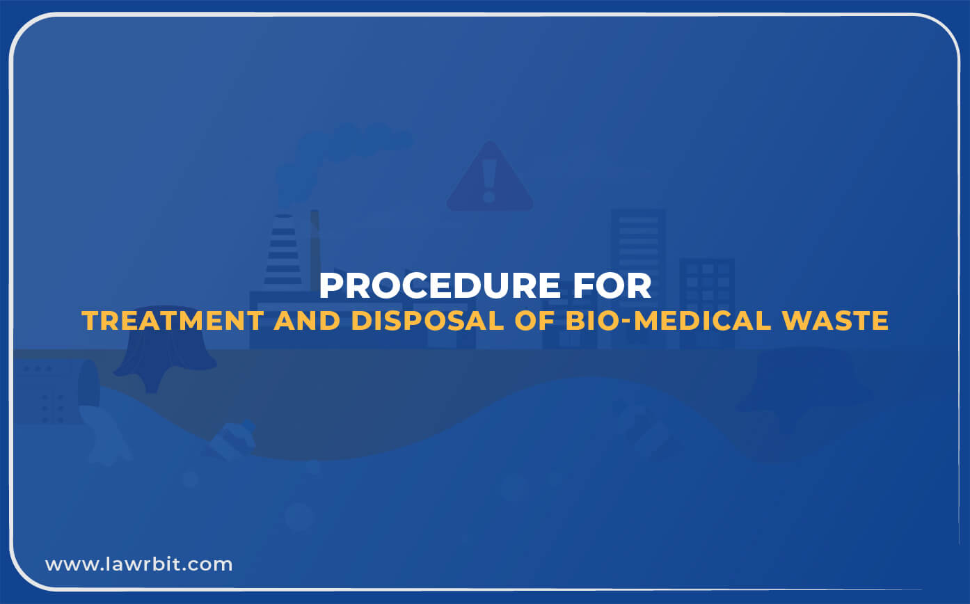 Treatment and Disposal of Bio-Medical Waste | Procedure