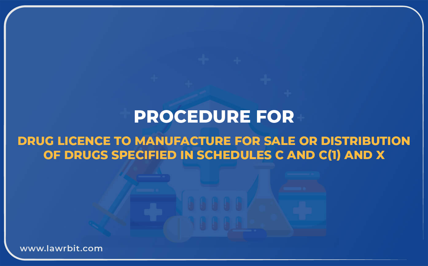 Drug Manufacturing License for Schedule C & C(1) Drugs