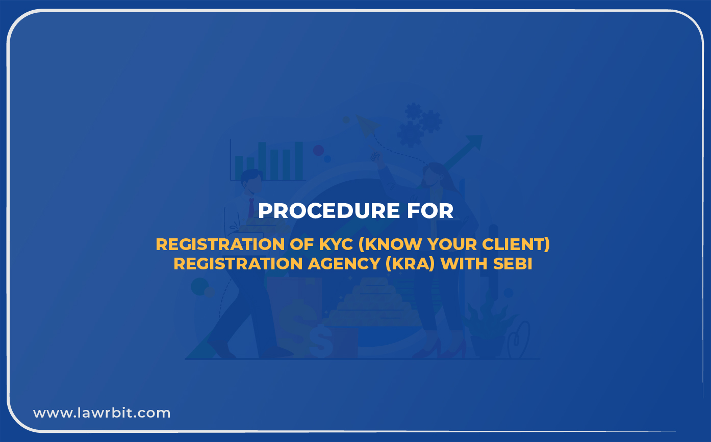 SEBI KYC Registration Agency (KRA) Regulations: Process & Compliance