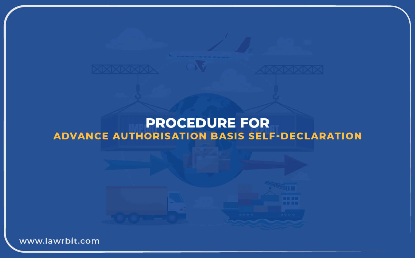 Advance Authorisation Scheme: Self-Declaration Procedure