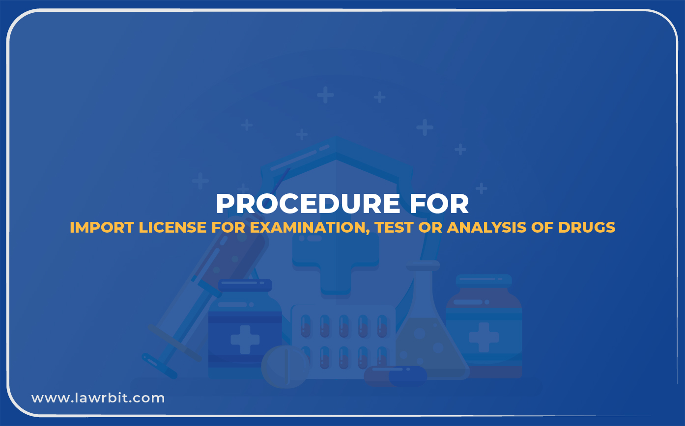 Import License for Examination Test or Analysis of Drugs